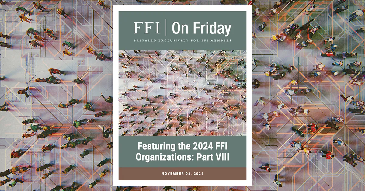 Featuring the 2024 FFI Organizations: Part VIII